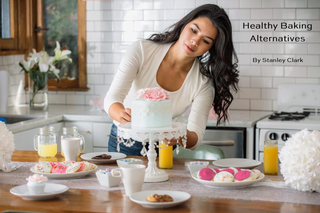 Healthy Baking Alternatives for More Nutritional Benefits - American ...